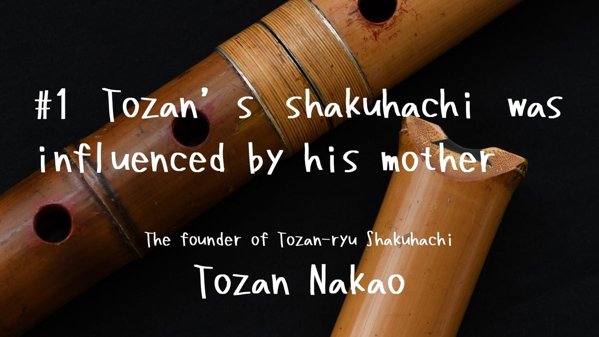 #1 Tozan's shakuhachi was influenced by his mother｜The founder of Toza ...
